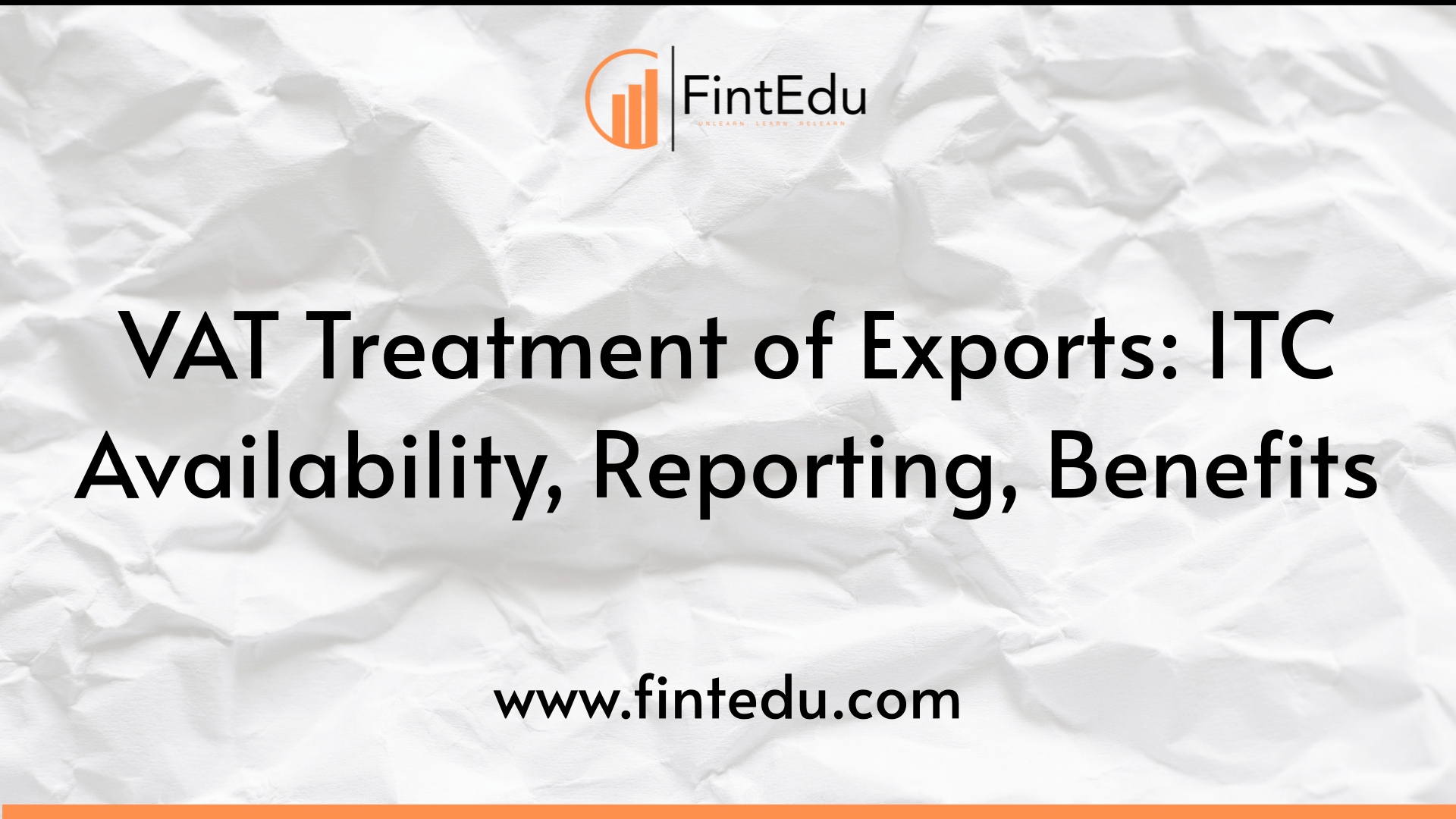 Fintedu: FintEdu Admin: VAT Treatment of Exports: ITC Availability, Reporting, Benefits